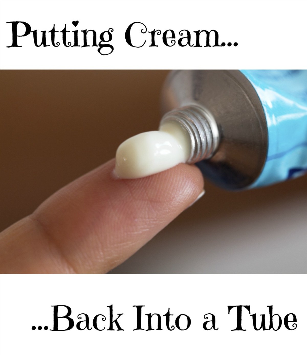 Putting Cream Back Into a Tube | ThriftyFun