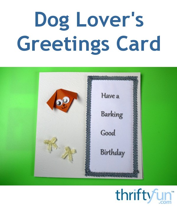 Dog Lover's Greetings Card | ThriftyFun