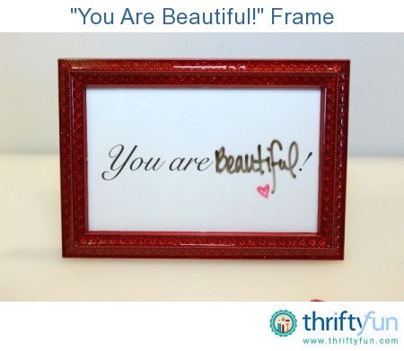 "You Are Beautiful!" Frame | ThriftyFun