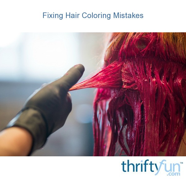 Fixing Hair Coloring Mistakes | ThriftyFun