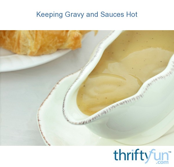 Keeping Gravy and Sauces Hot | ThriftyFun