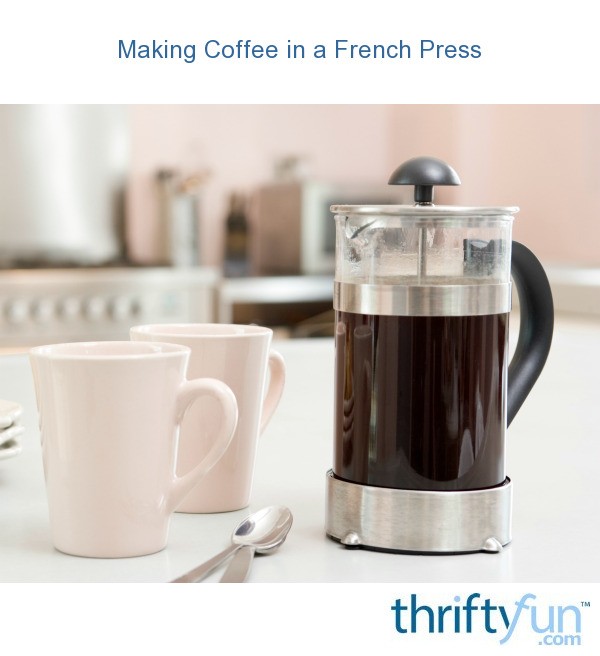 Making Coffee in a French Press | ThriftyFun