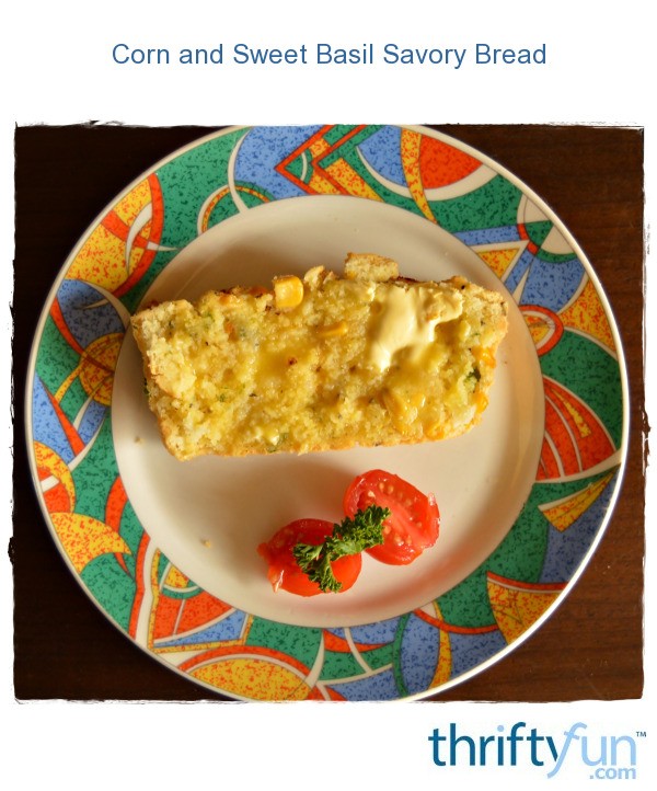 Corn and Sweet Basil Savory Bread | ThriftyFun