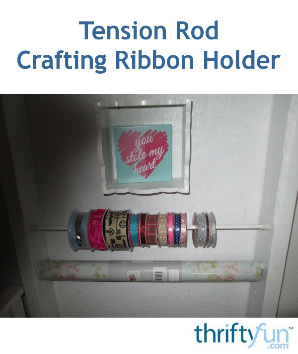 Tension Rod Crafting Ribbon and Wrapping Paper Holder | ThriftyFun