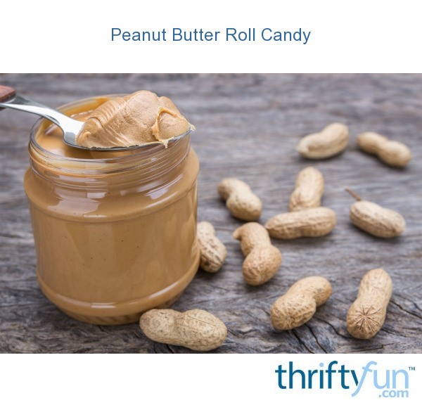 Peanut Butter Roll Candy | ThriftyFun