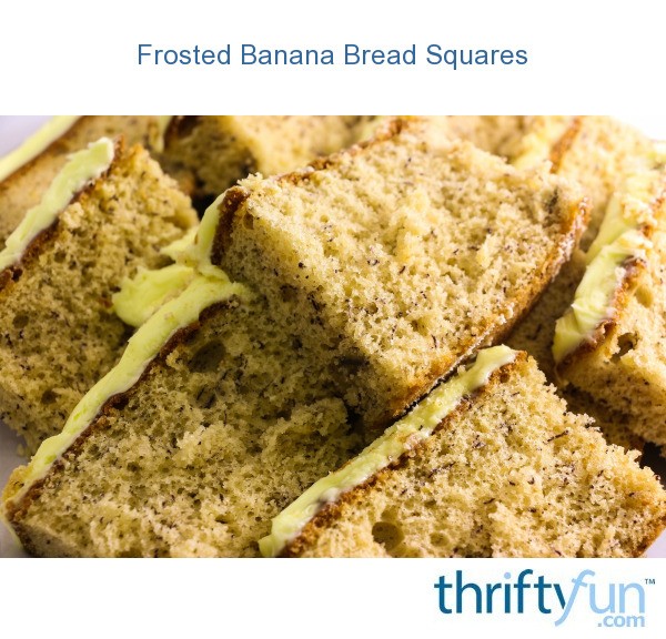 Frosted Banana Bread Squares | ThriftyFun