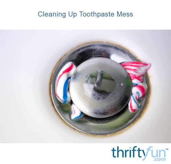 Cleaning Up Toothpaste Mess | ThriftyFun