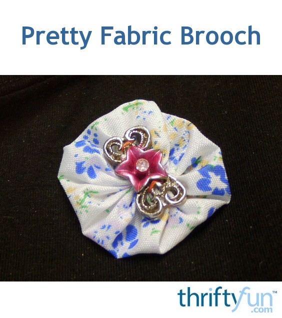 Pretty Fabric Brooch | ThriftyFun