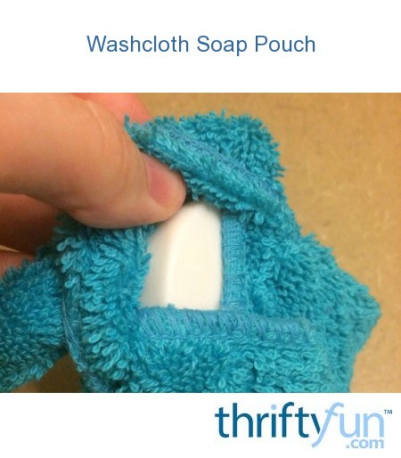 Washcloth Soap Pouch | ThriftyFun