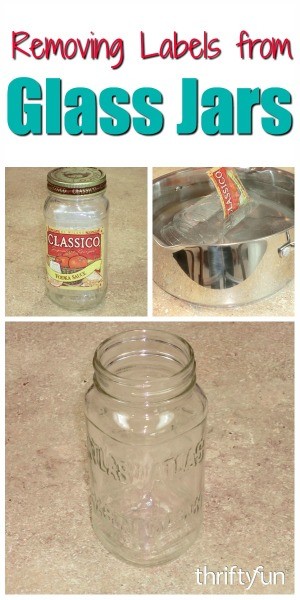 Removing Labels From Glass Jars ThriftyFun
