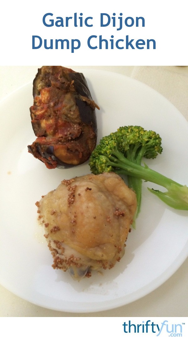 Garlic Dijon Dump Chicken | ThriftyFun