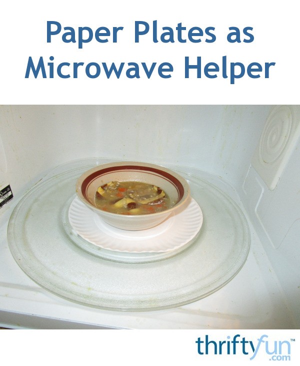 Paper Plates as Microwave Helper | ThriftyFun