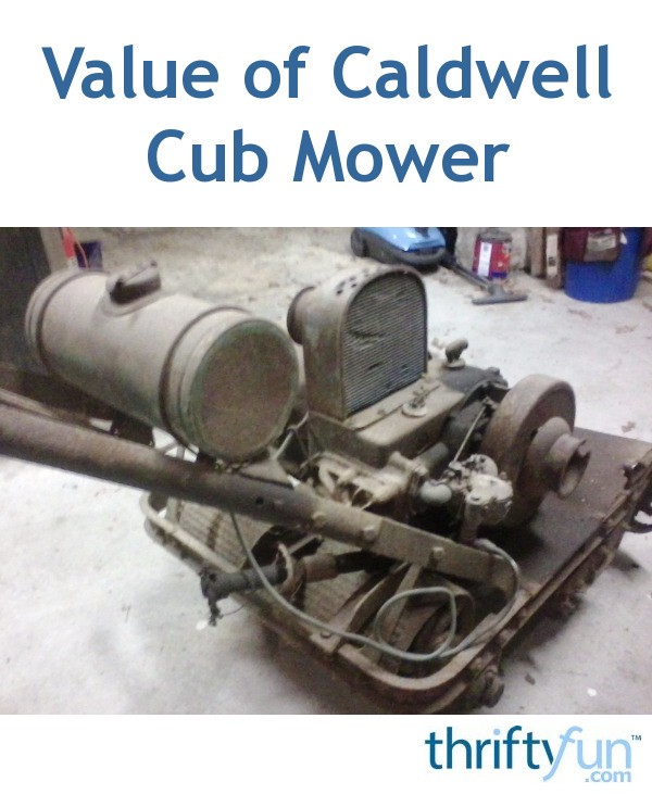Value of Caldwell Cub Mower? | ThriftyFun