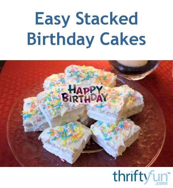 Easy Stacked Birthday Cakes | ThriftyFun