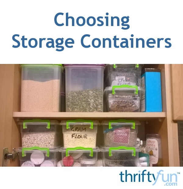 Choosing Storage Containers | ThriftyFun