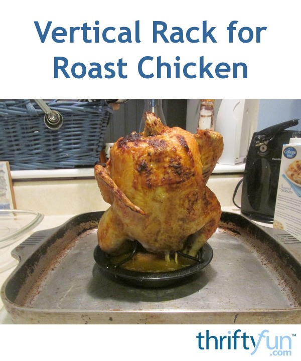 Roasting a Chicken Using a Vertical Roasting Rack | ThriftyFun