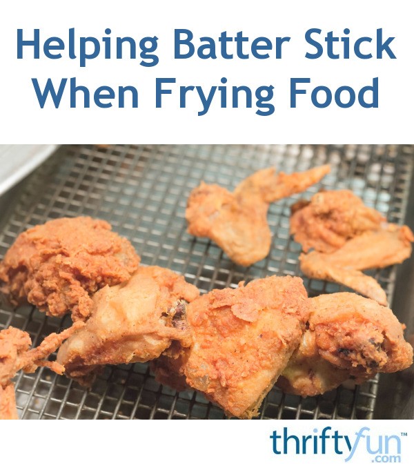 Helping Batter Stick When Frying Food? | ThriftyFun