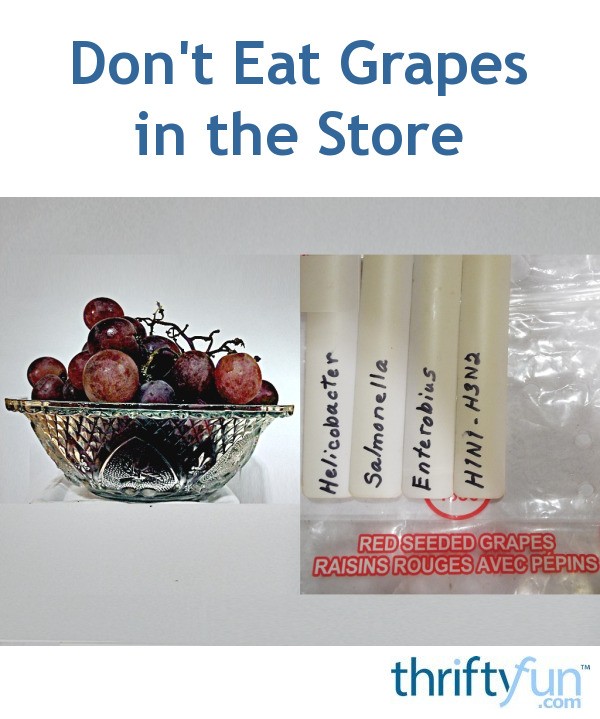 Don't Eat Grapes in the Store | ThriftyFun