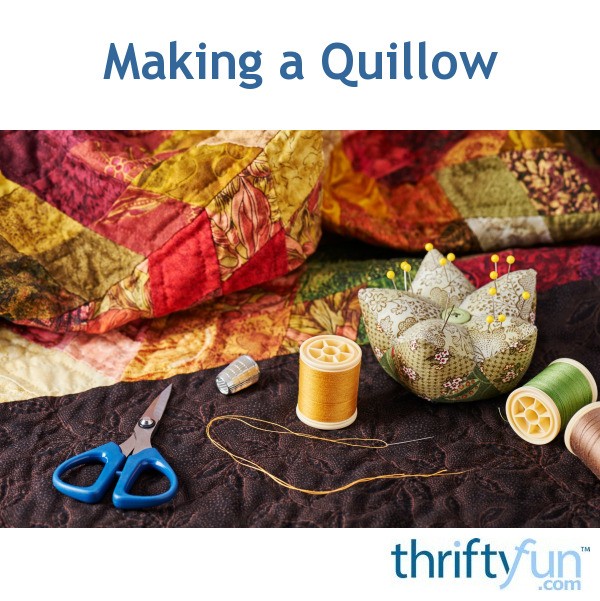 Making a Quillow? | ThriftyFun
