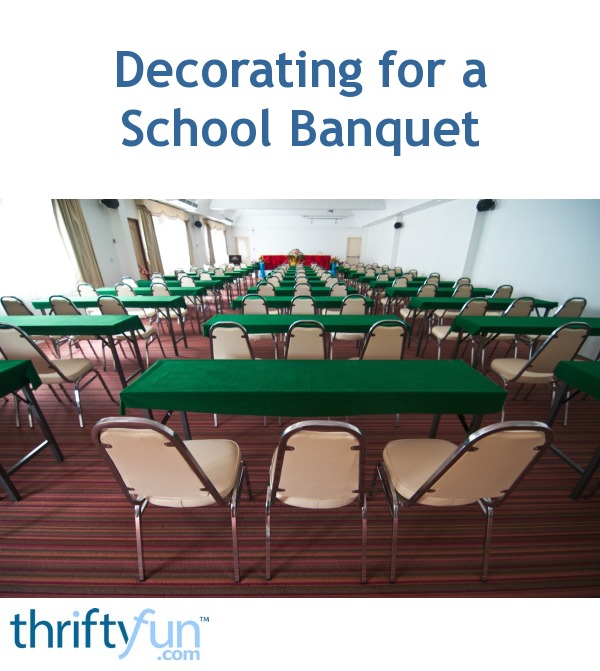 Decorating for a School Banquet | ThriftyFun