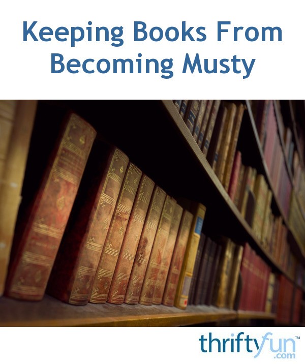 Keeping Books From Becoming Musty | ThriftyFun