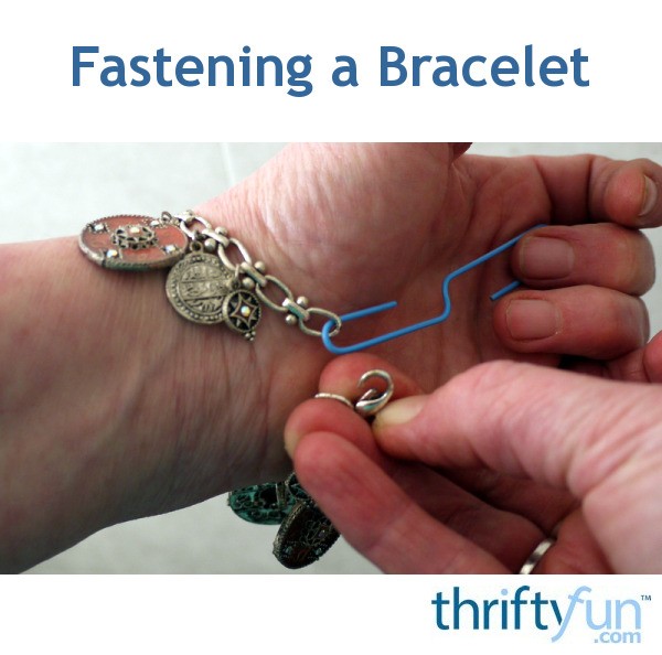 Fastening a Bracelet | ThriftyFun