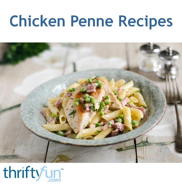 Chicken Penne Recipes | ThriftyFun
