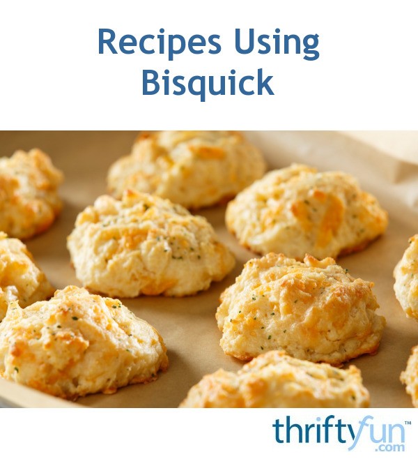 Recipes Using Bisquick | ThriftyFun