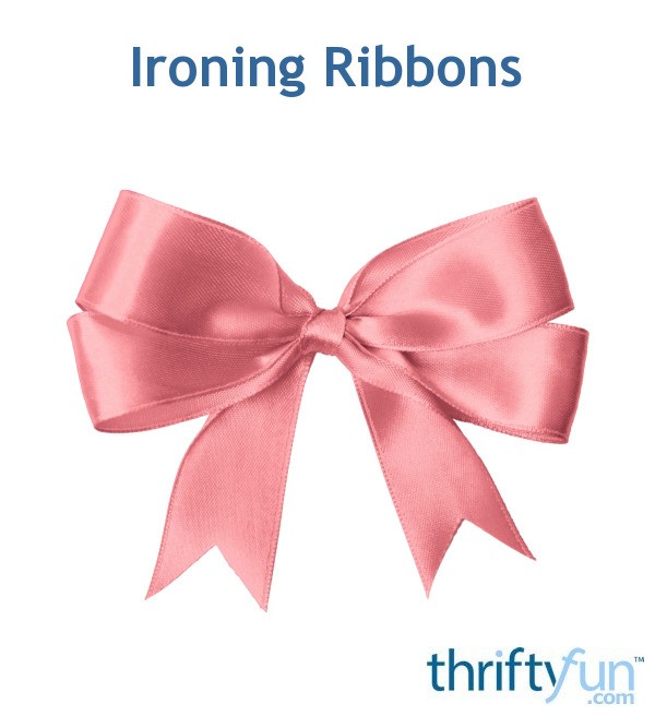 Ironing Ribbons | ThriftyFun