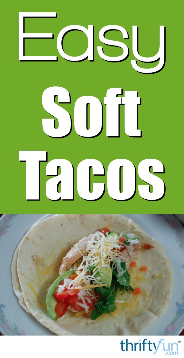 Easy Soft Tacos | ThriftyFun