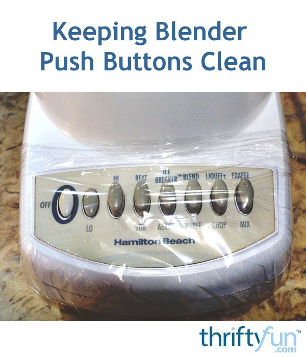 Keeping Blender Push Buttons Clean | ThriftyFun