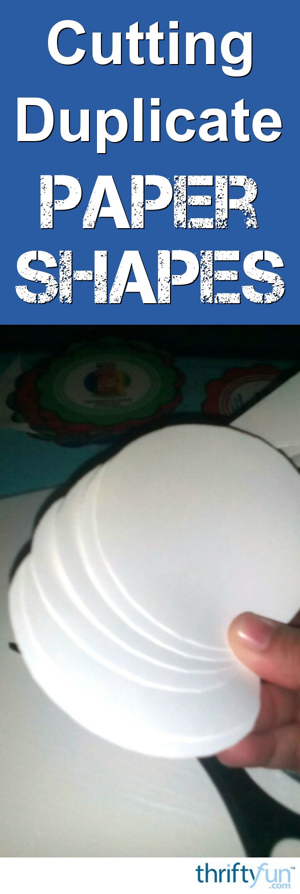 Cutting Duplicate Paper Shapes | ThriftyFun