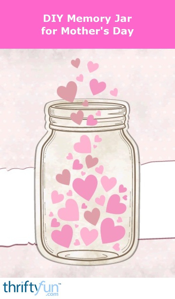 How to Make a Memory Jar for Mother's Day | ThriftyFun