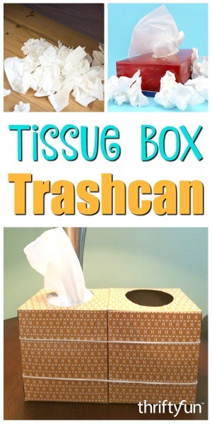 Using an Empty Tissue Box as Trash Can | ThriftyFun