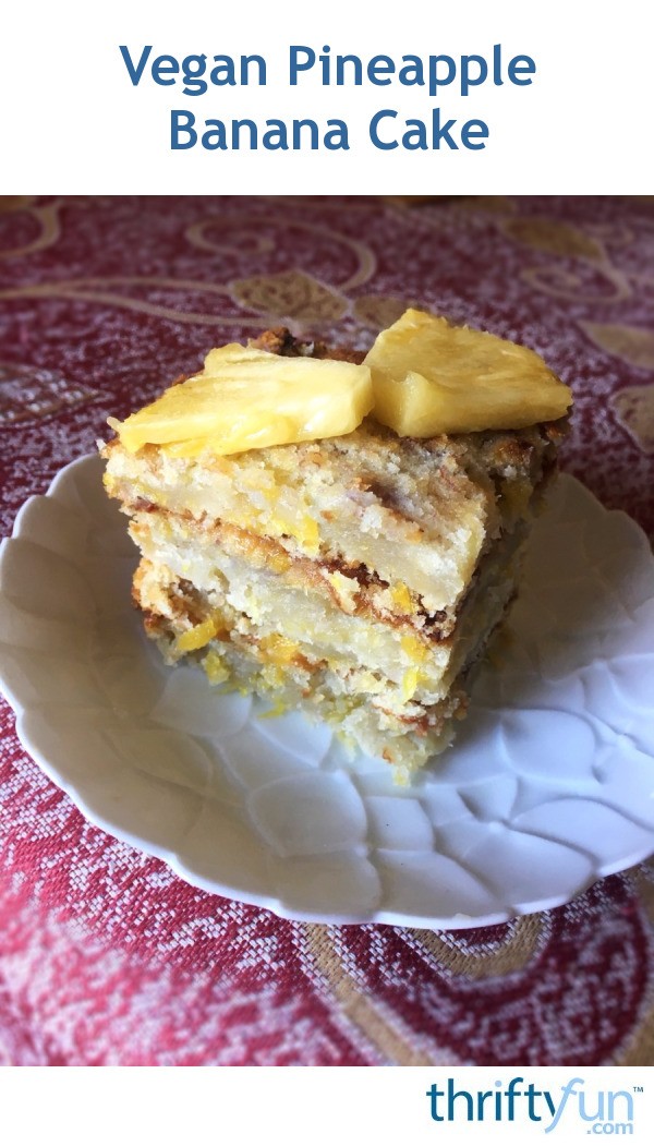 Vegan Pineapple Banana Cake | ThriftyFun