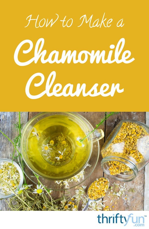 How to Make a Chamomile Cleanser | ThriftyFun