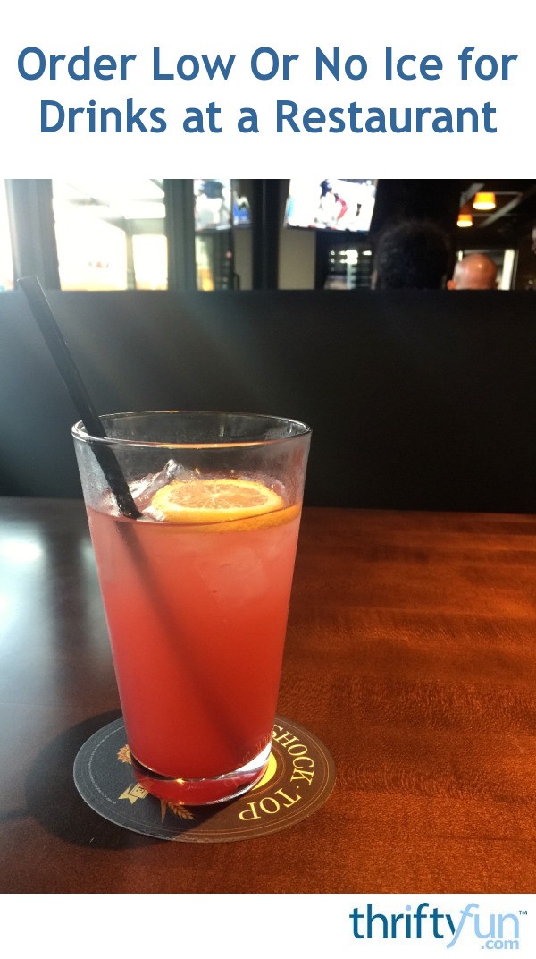 Order Low Or No Ice for Drinks at a Restaurant | ThriftyFun