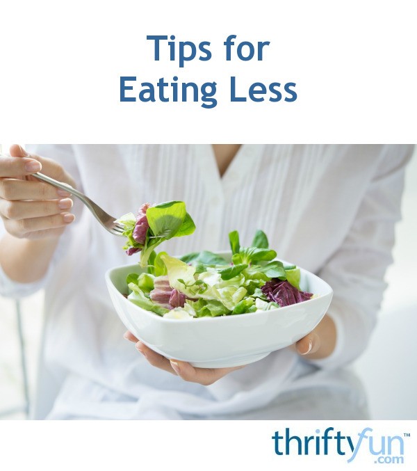 Tips for Eating Less | ThriftyFun