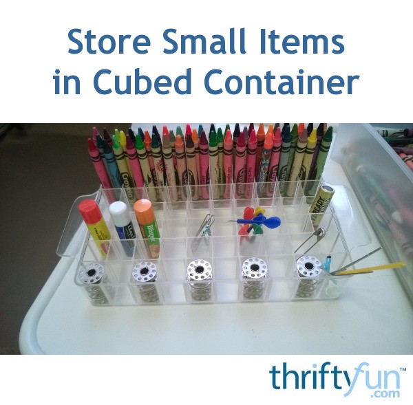 Store Small Items in Cubed Container | ThriftyFun