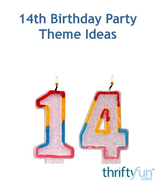 14th Birthday Party Theme Ideas | ThriftyFun
