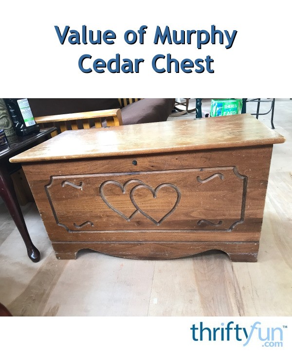 Value of Murphy Cedar Chest? | ThriftyFun