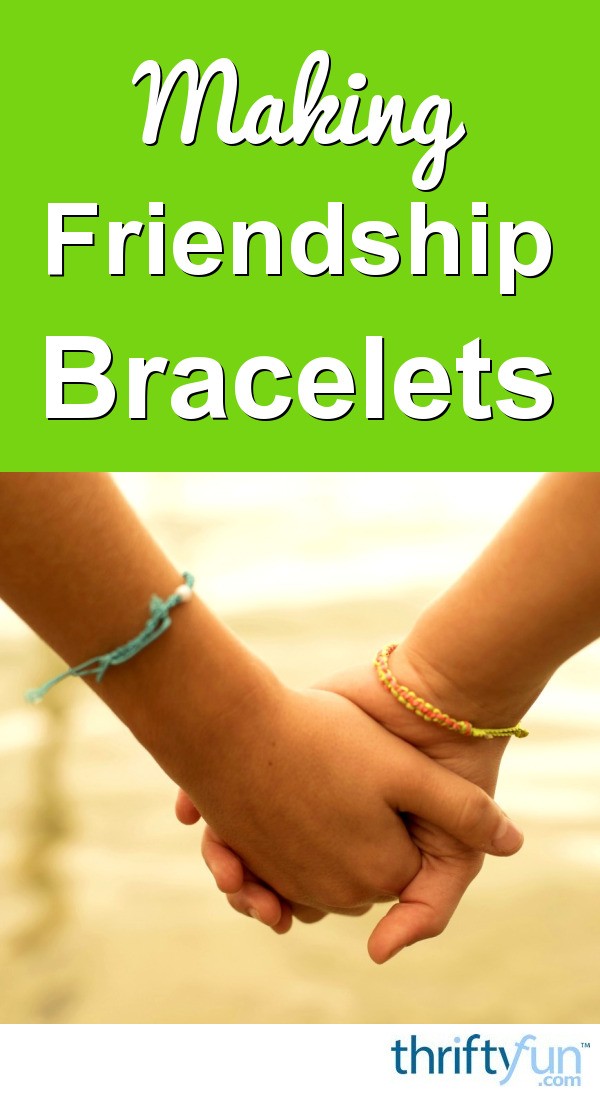 Making Friendship Bracelets | ThriftyFun