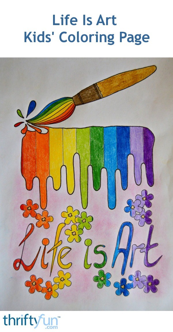"Life Is Art" Kids' Coloring Page | ThriftyFun