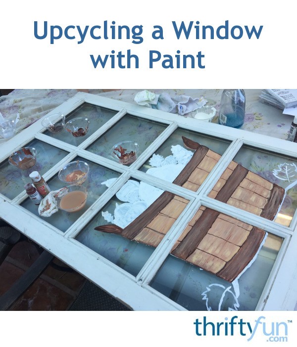 Upcycling a Window with Paint | ThriftyFun