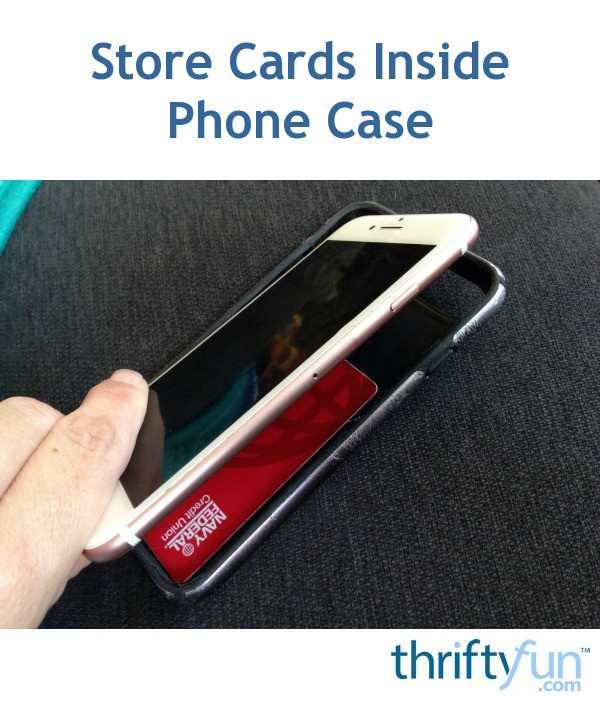 Store Cards Inside Phone Case | ThriftyFun