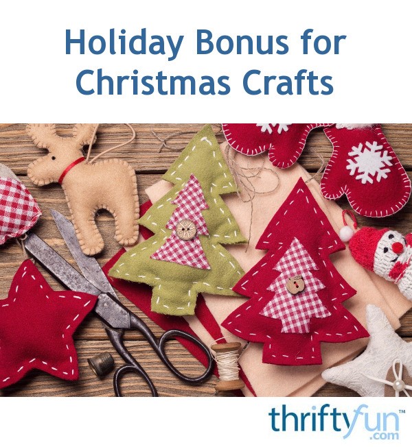 Holiday Bonus for Christmas Crafts | ThriftyFun