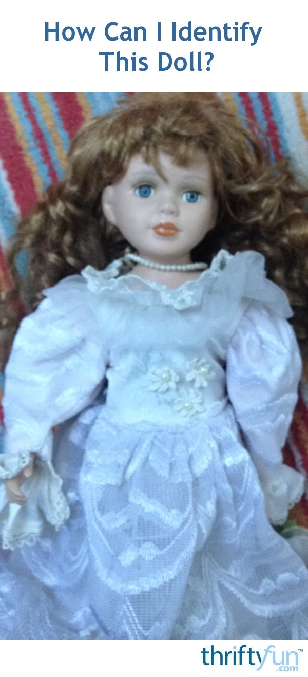 How Can I Identify This Doll? | ThriftyFun