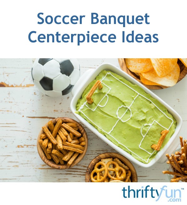 Soccer Banquet Centerpiece Ideas | ThriftyFun