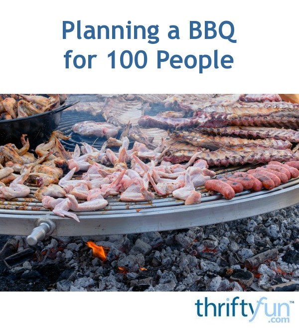 Planning a BBQ for 100 People | ThriftyFun