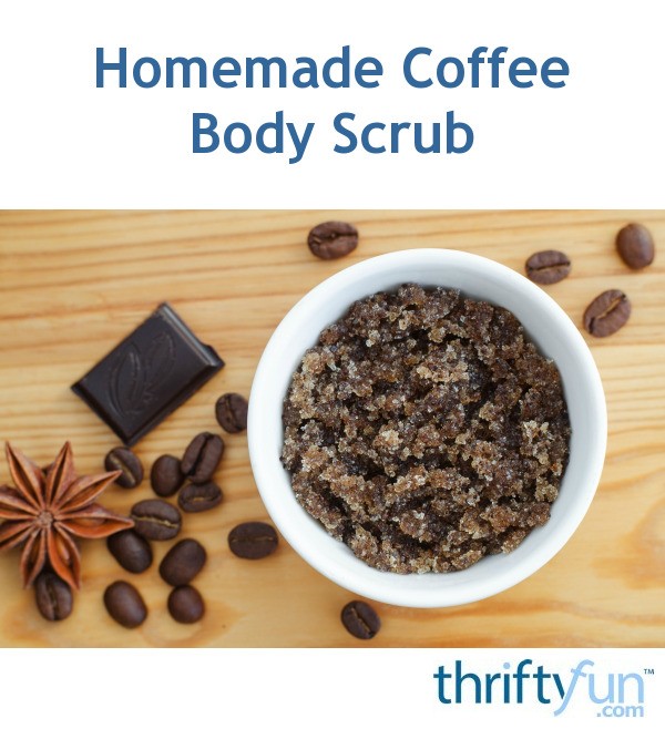 Homemade Coffee Body Scrub | ThriftyFun